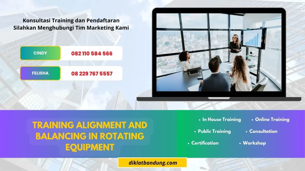 TRAINING ALIGNMENT AND BALANCING IN ROTATING EQUIPMENT - Diklat Bandung